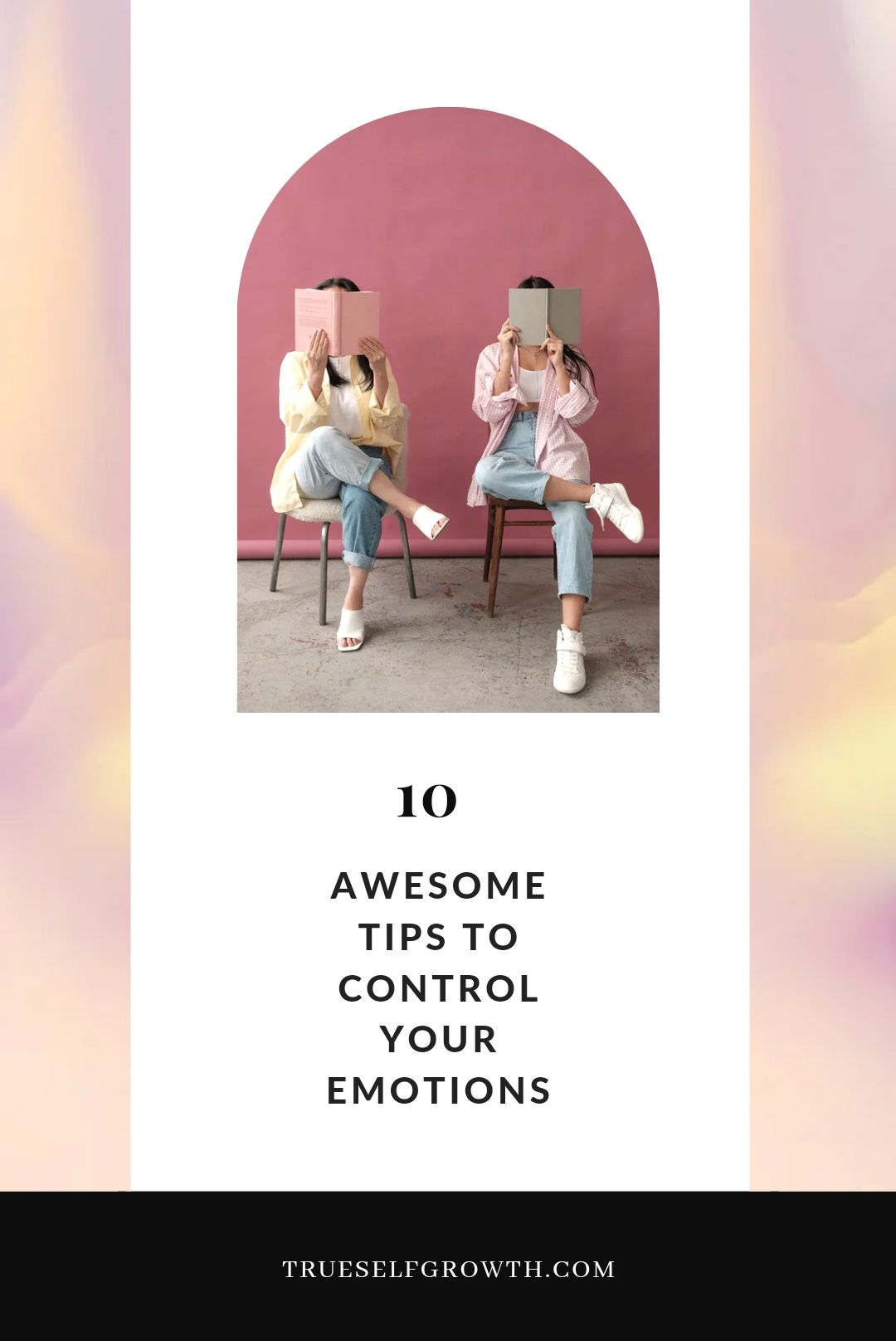 10 Awesome Tips To Help You To Control Your Emotions - True Self Growth