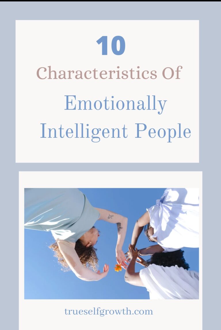 10 Characteristics Of Emotionally Intelligent People - True Self Growth