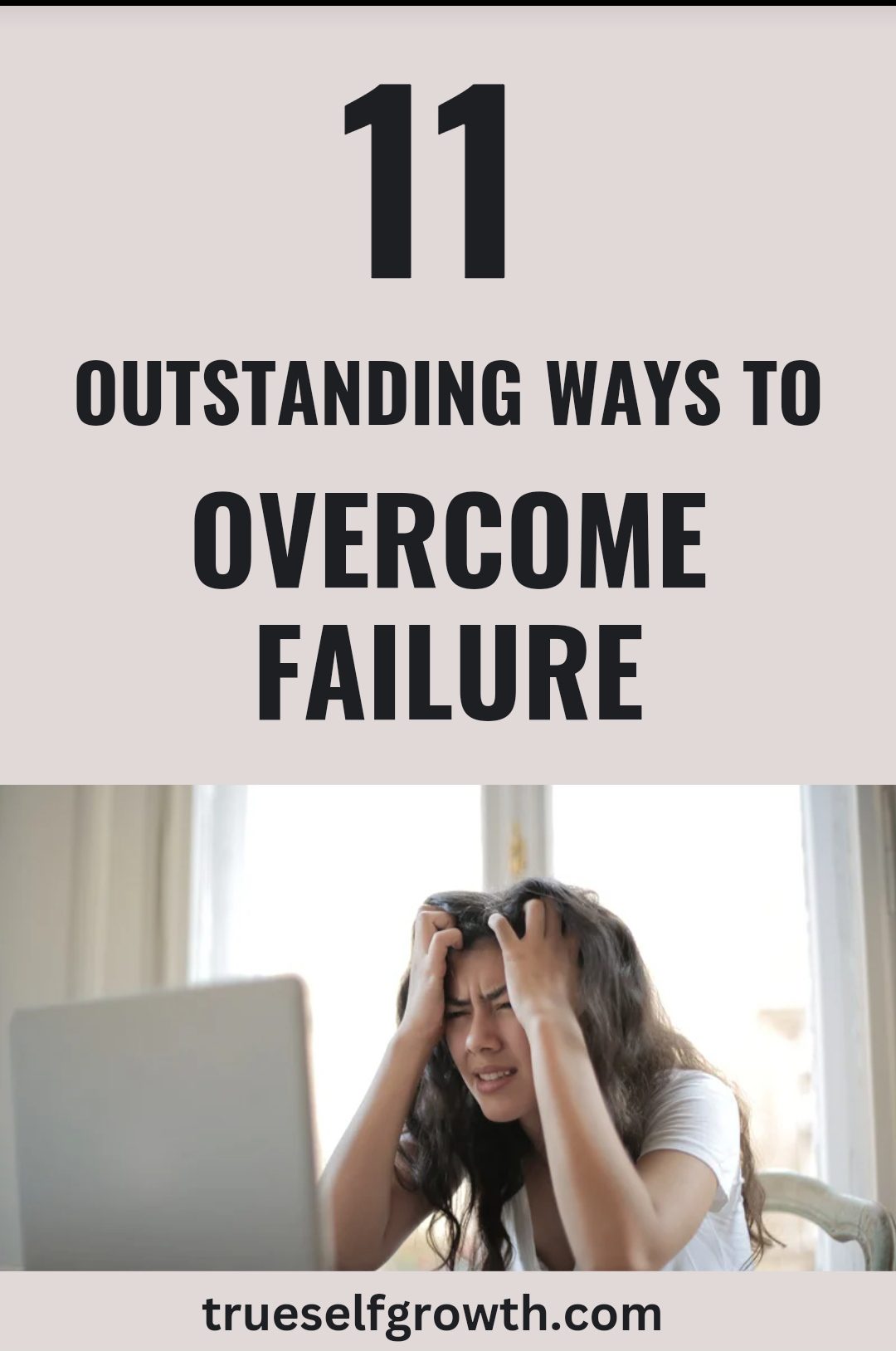11 Outstanding Ways To Overcome Failure - True Self Growth